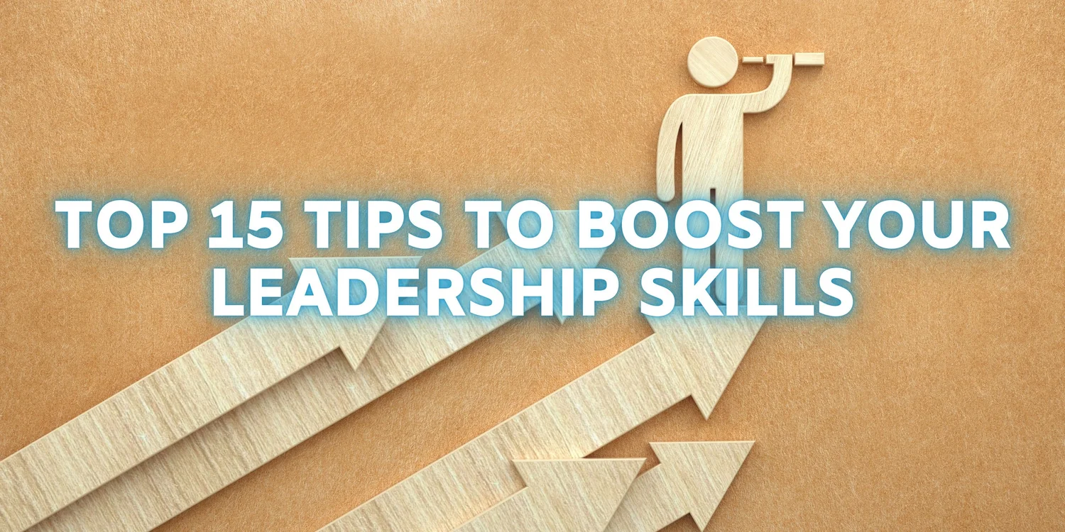 Top 15 Tips to Boost Your Leadership Skills — ISU Corp