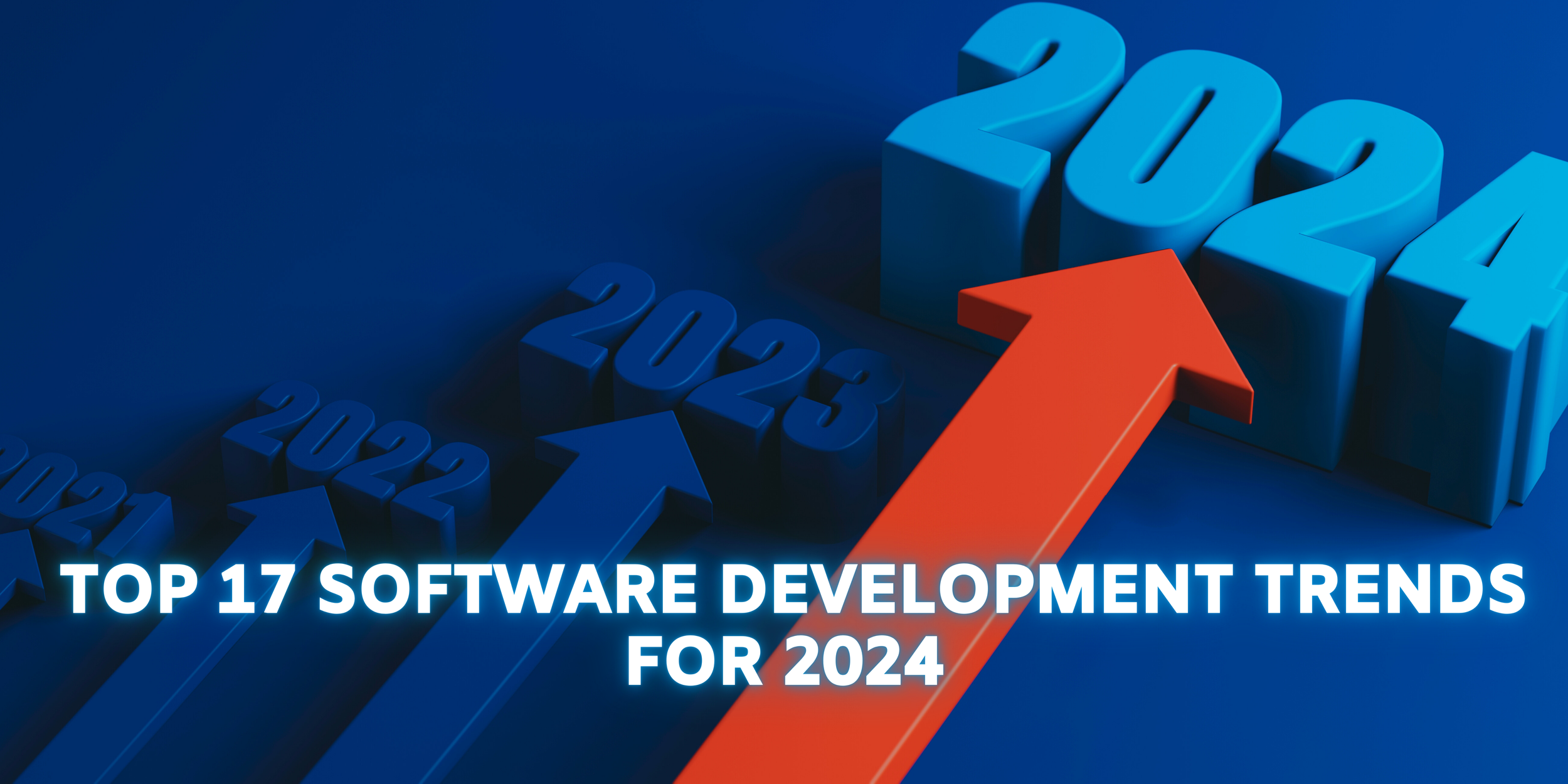 Top 17 Software Development Trends for 2024 — ISU Corp