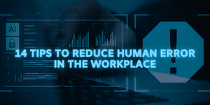 14 Tips to Reduce Human Error in the Workplace — ISU Corp