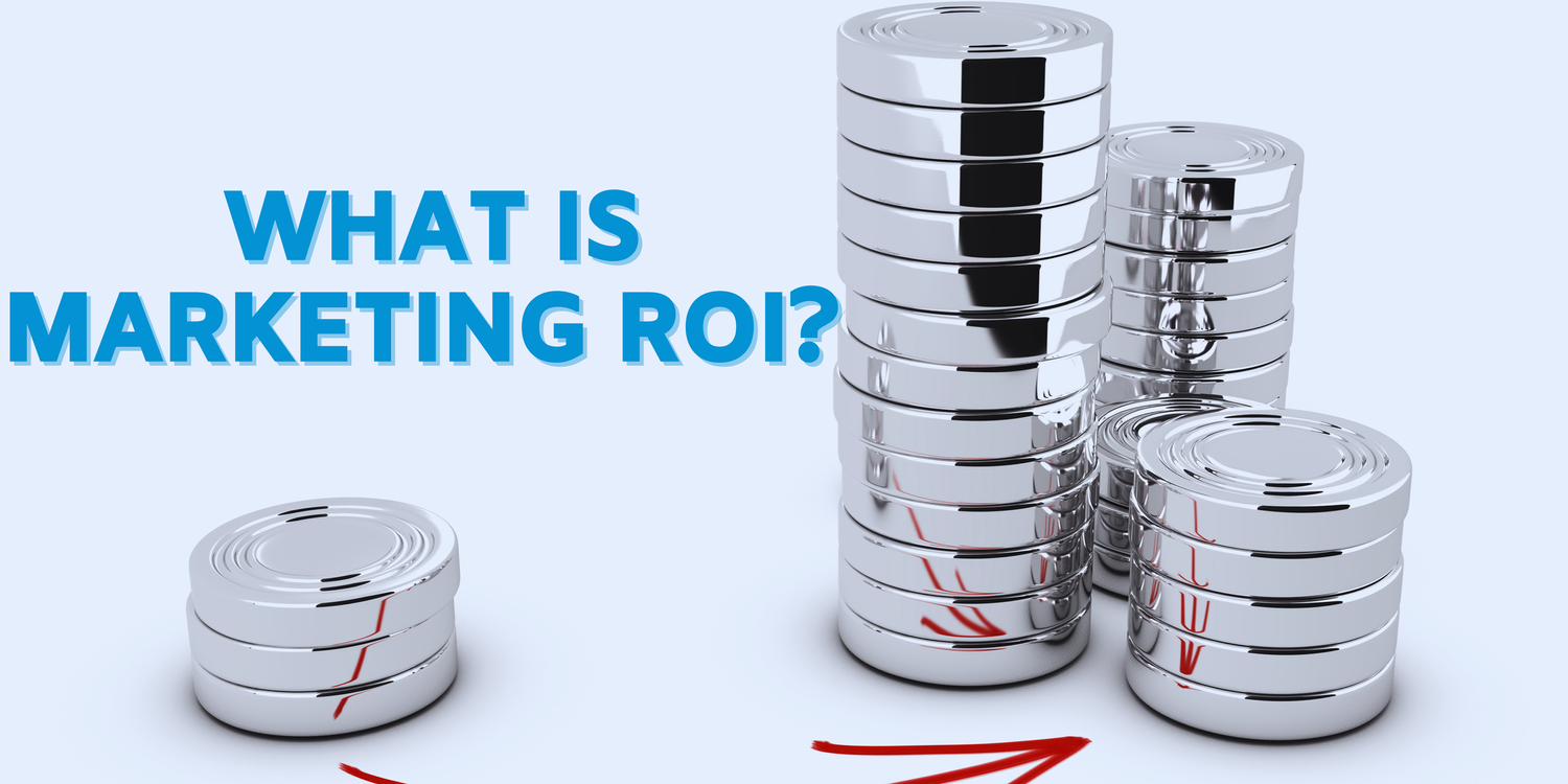 What is Marketing ROI? — ISU Corp