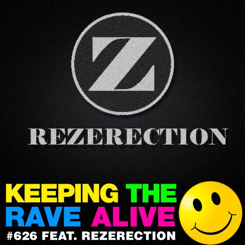 Episode 626: Rezerection — Keeping The Rave Alive