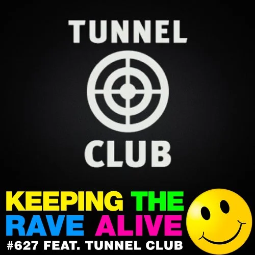 Episode 627: Tunnel Club — Keeping The Rave Alive