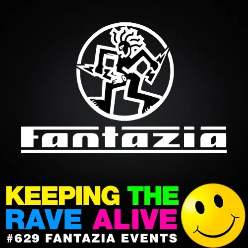 Episode 629: Fantazia — Keeping The Rave Alive
