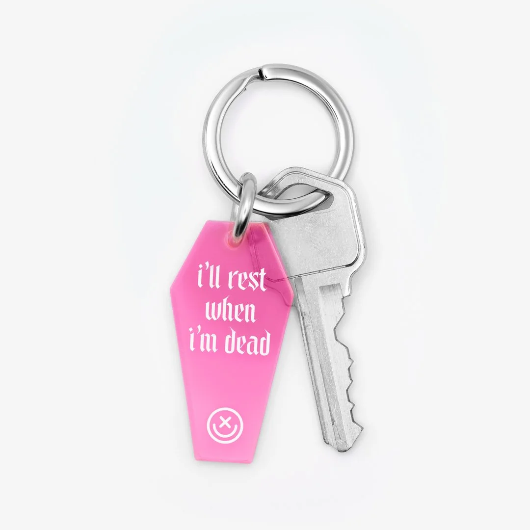 Happy Impulse | I'll Rest When I'm Dead - Keychain