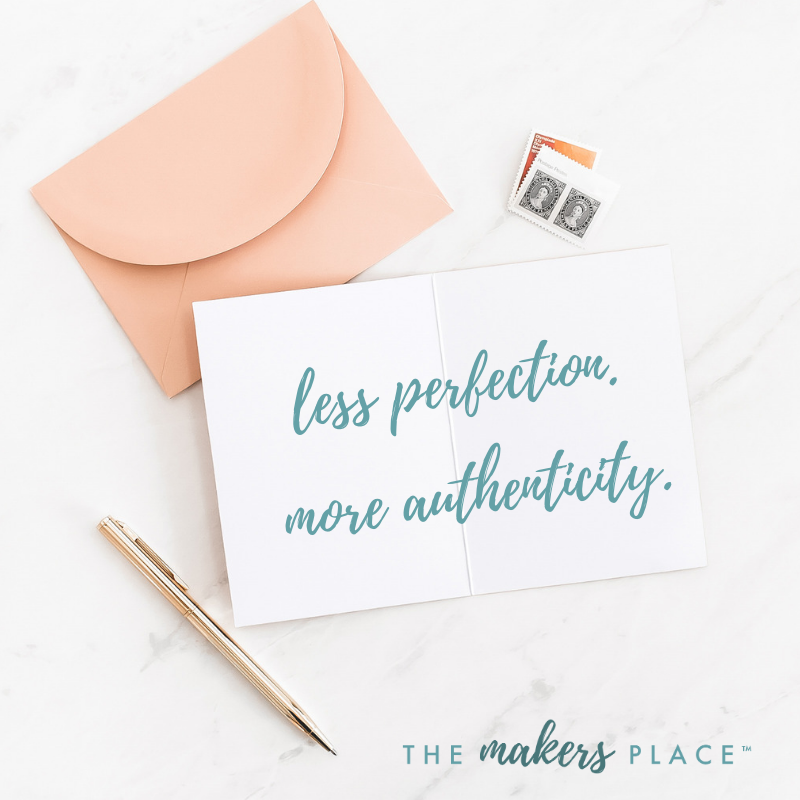 Authentically Imperfect — The Makers Place™