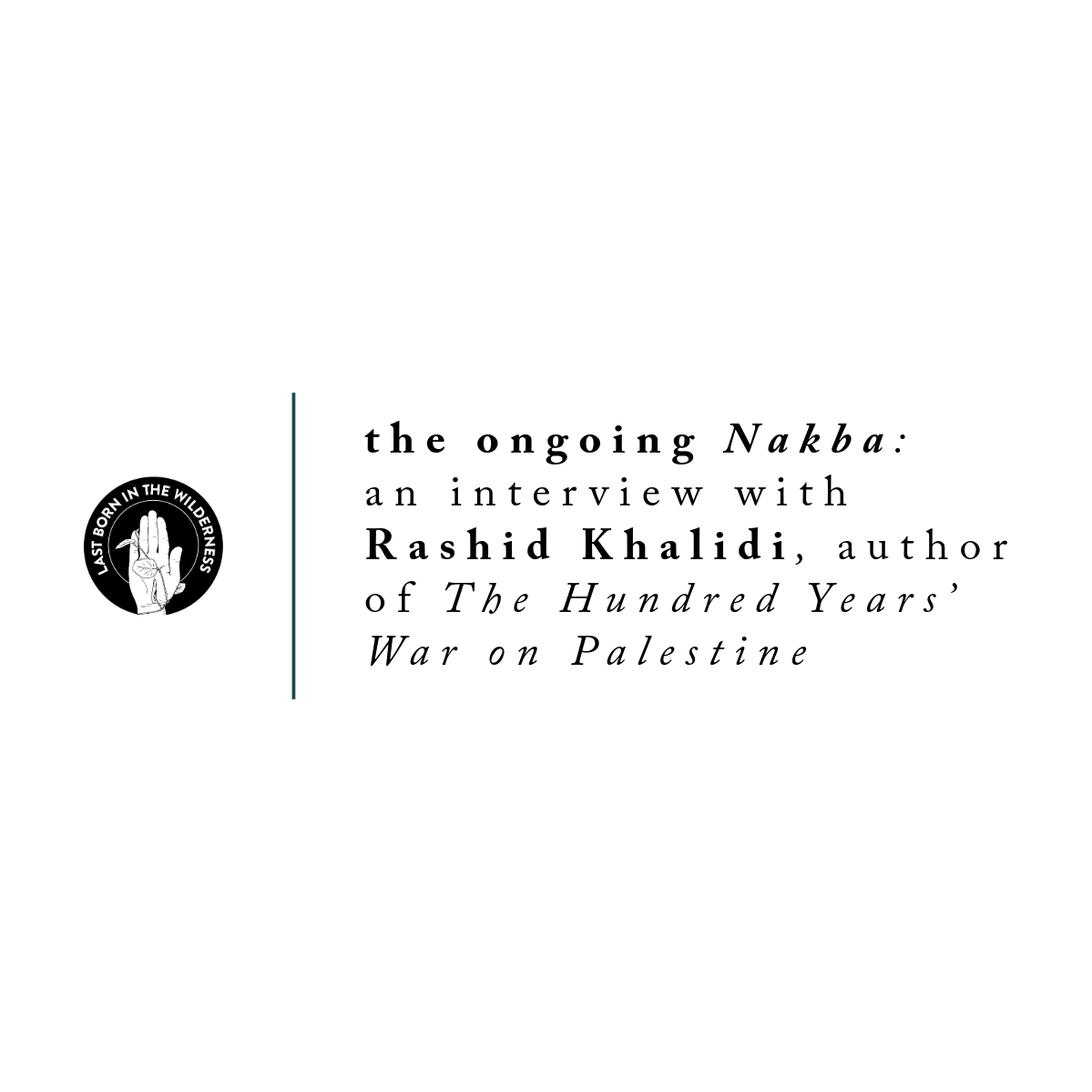 The Ongoing Nakba: The Hundred Years’ War On Palestine / Rashid Khalidi ...
