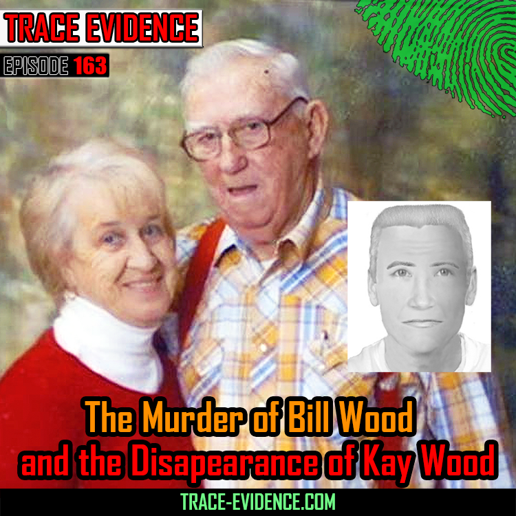 Bill and Kay Wood — Trace Evidence