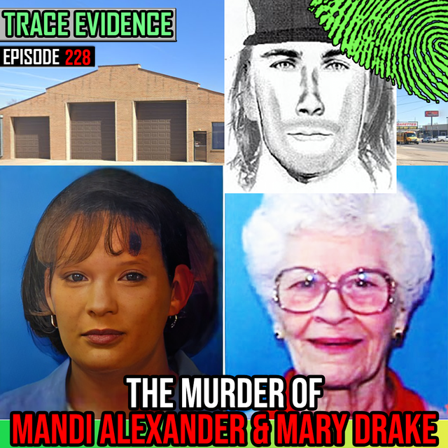 The Murder of Mandi Alexander & Mary Drake — Trace Evidence