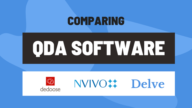 Dedoose vs. NVivo vs. Delve: What's The Best Qualitative Data Analysis ...