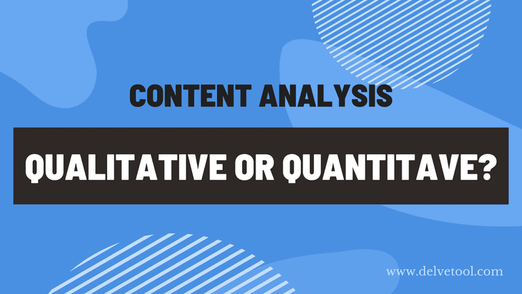 Is Content Analysis Qualitative or Quantitative? — Delve