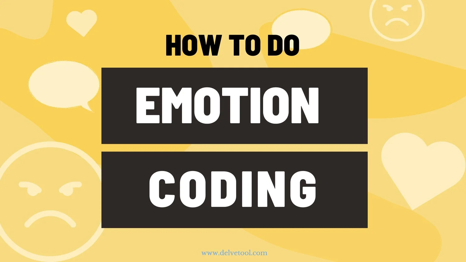 How to Do Emotion Coding in Qualitative Research — Delve