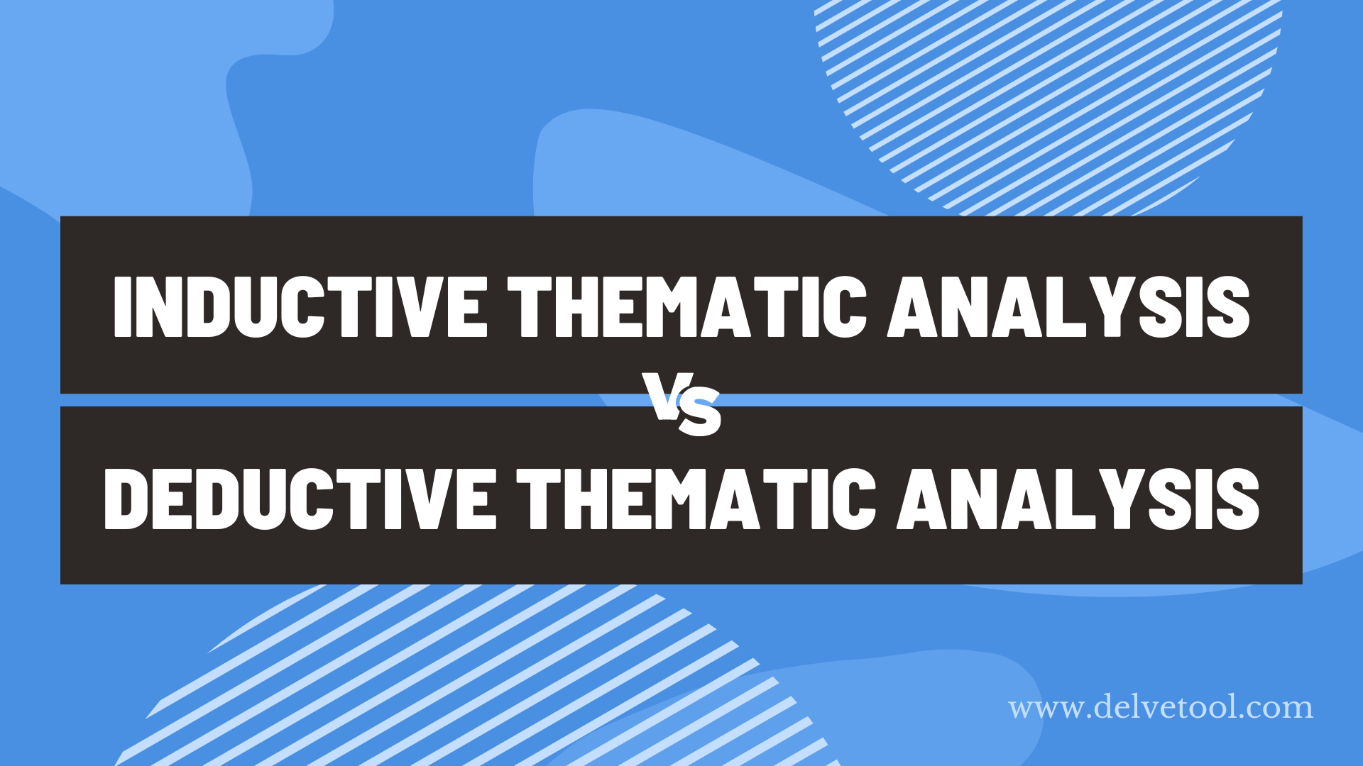 Inductive Thematic Analysis And Deductive Thematic Analysis In
