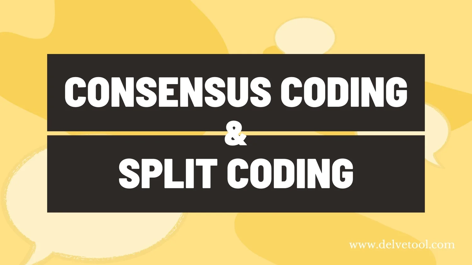 Team-Based Qualitative Analysis: A Guide to Consensus and Split Coding — Delve