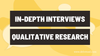 In-Depth Interviews in Qualitative Research — Delve