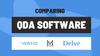 MAXQDA vs. NVivo vs. Delve: Comparing Top QDA Software — Delve