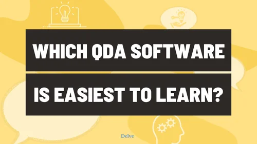 Which Qualitative Data Analysis Software is Easiest to Learn? — Delve