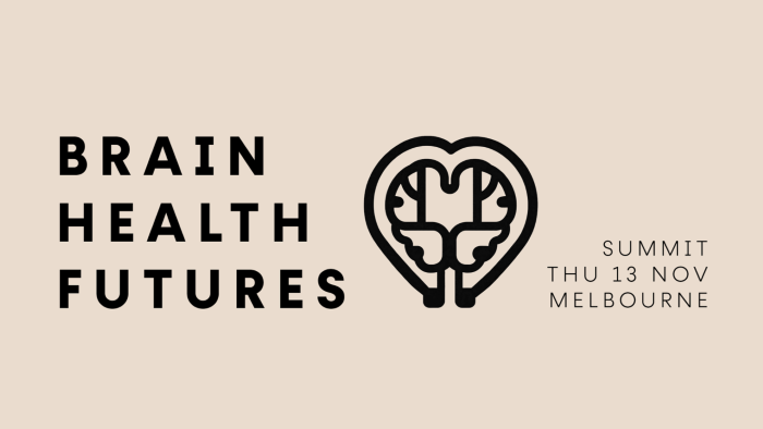 Why brain health is everyone’s business: Brain Health Futures Summit ...