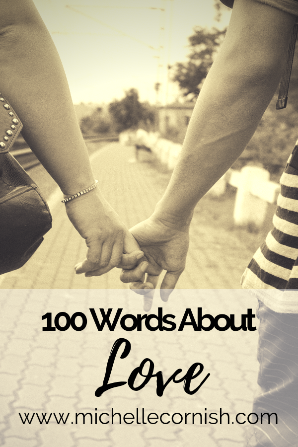 100 Words About Love — Michelle Cornish - Freelance Writer | Author ...