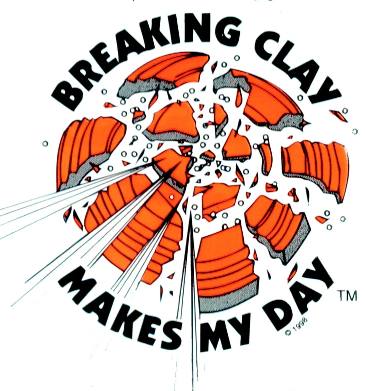 "Breaking Clay Makes My Day"™ STORE — Breaking Clay Makes My Day