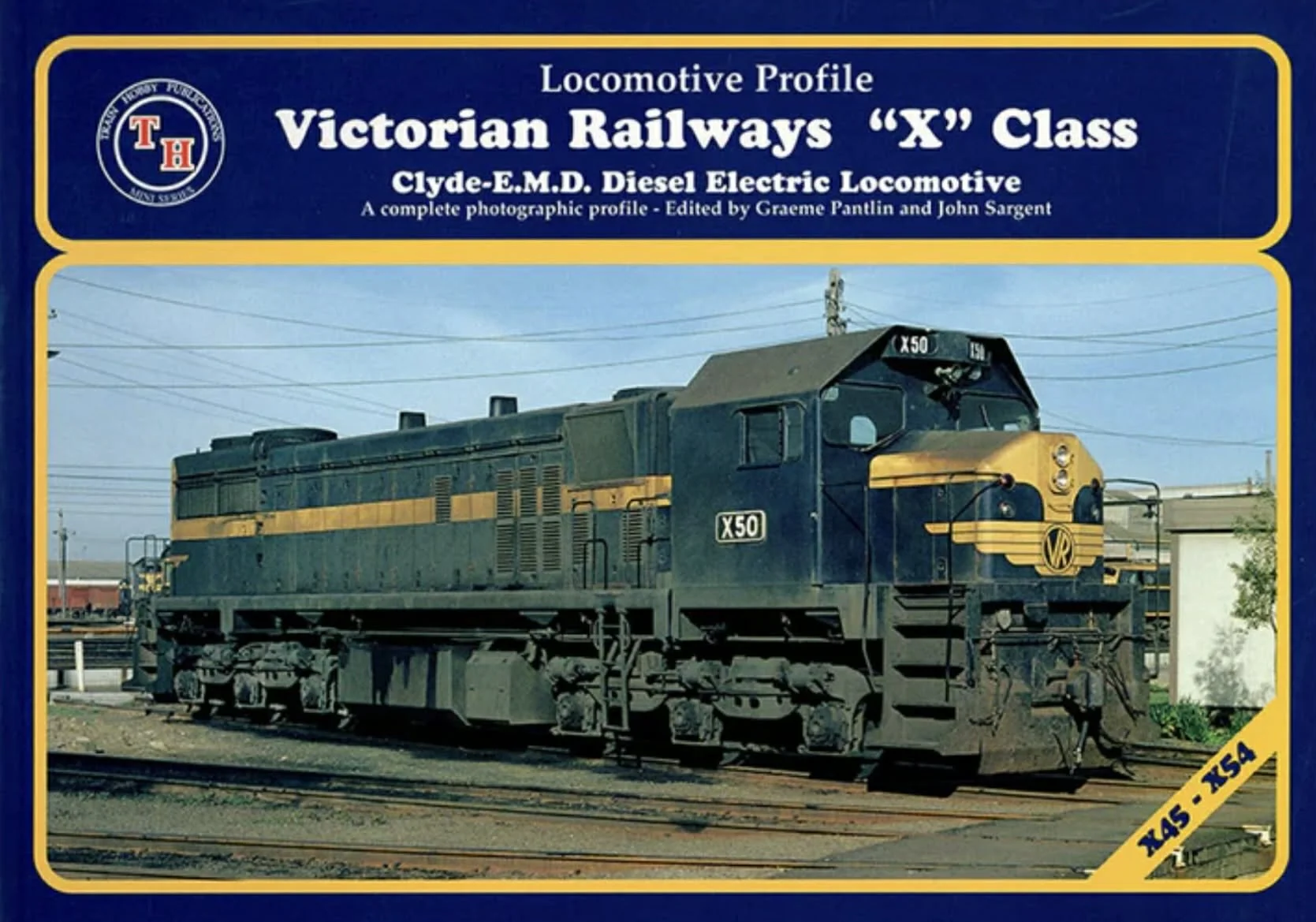 Locomotive Profile – Victorian Railways “X” Class Diesel Electric X45 ...