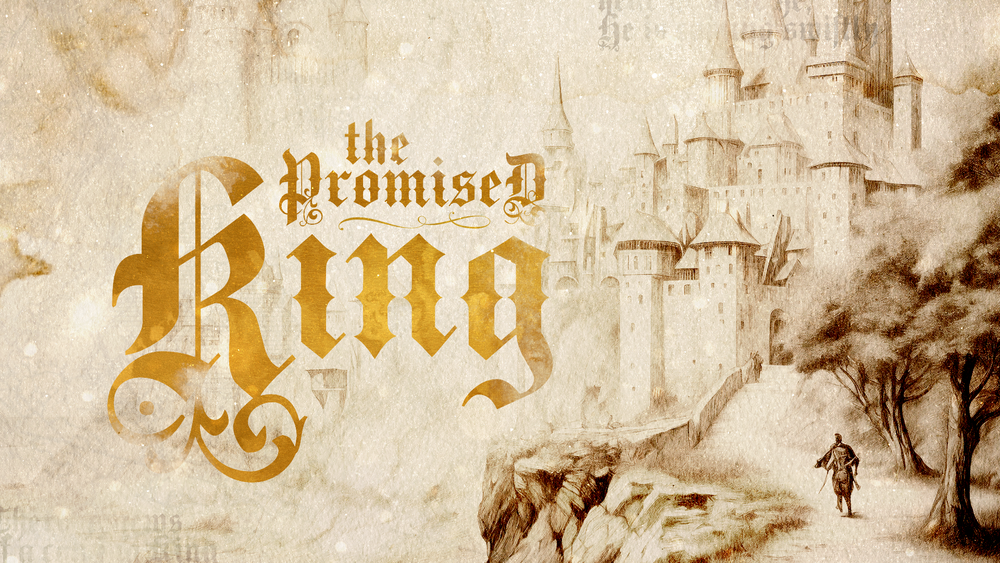 Promised King Week 3 Summary — LIFEHOUSE CHURCH