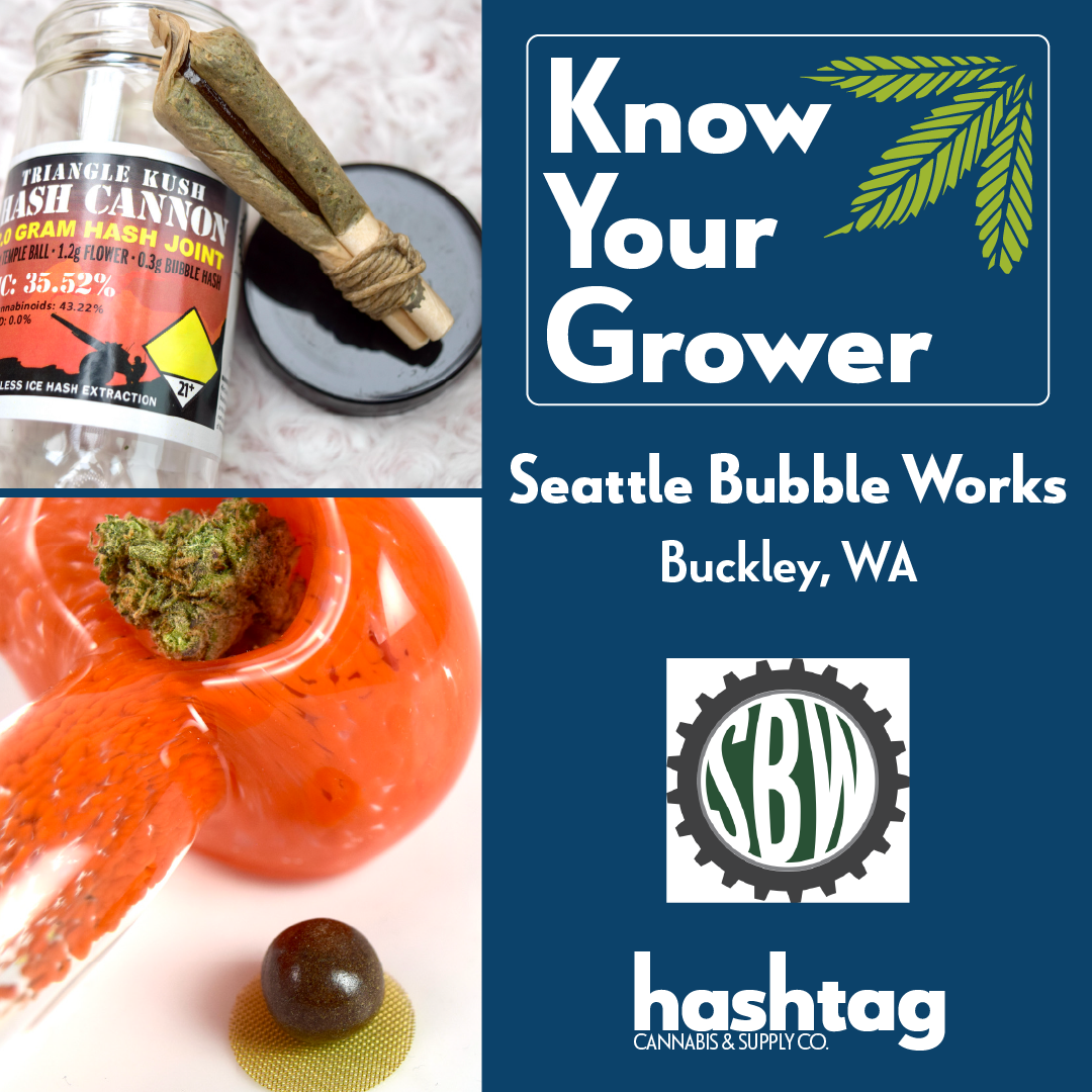 Know Your Grower -- Seattle Bubble Works — Hashtag Cannabis