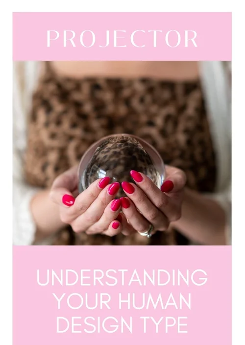 Understanding Your Human Design Type: Projector - Good Vibes Hive