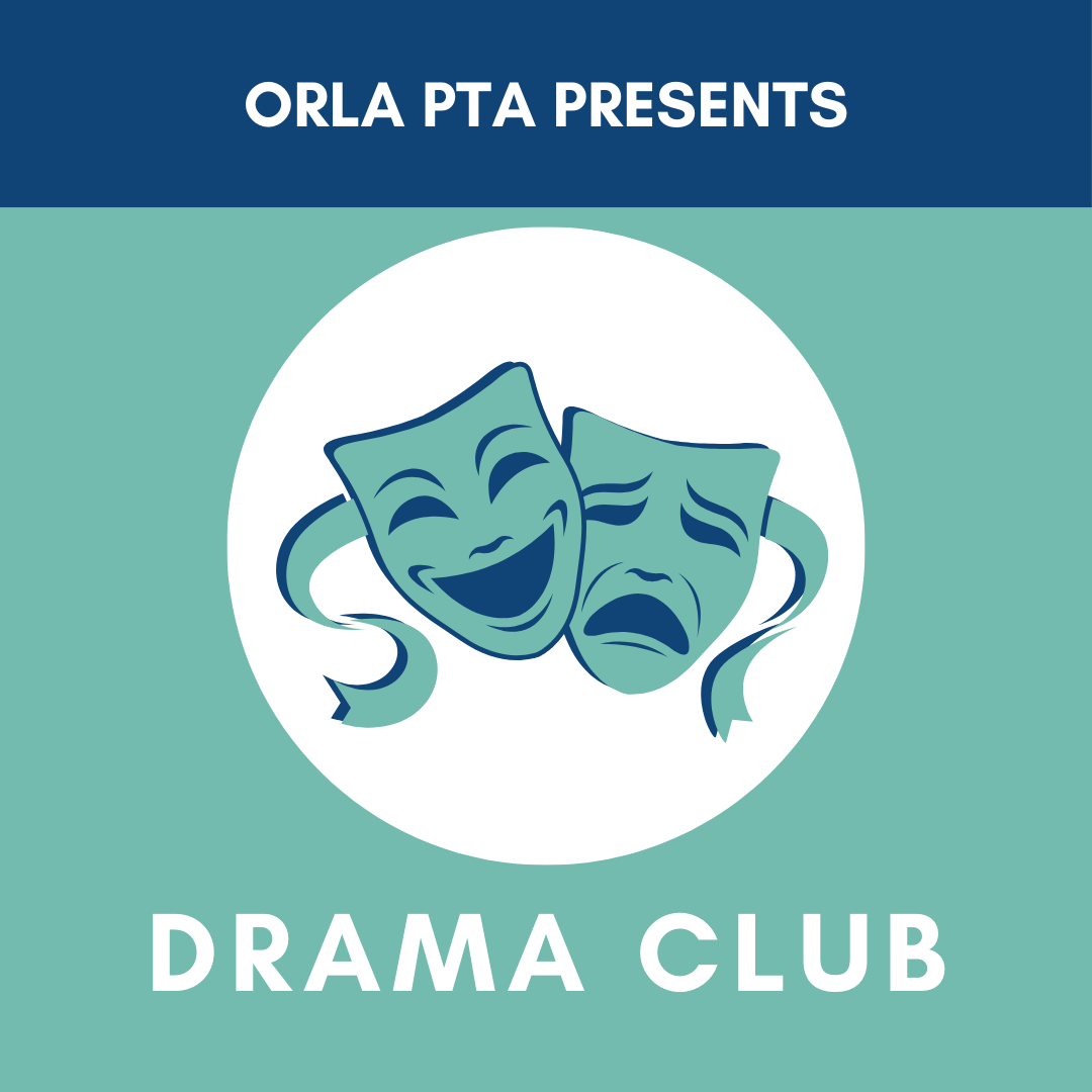 Drama Club Details — ORLA PTA