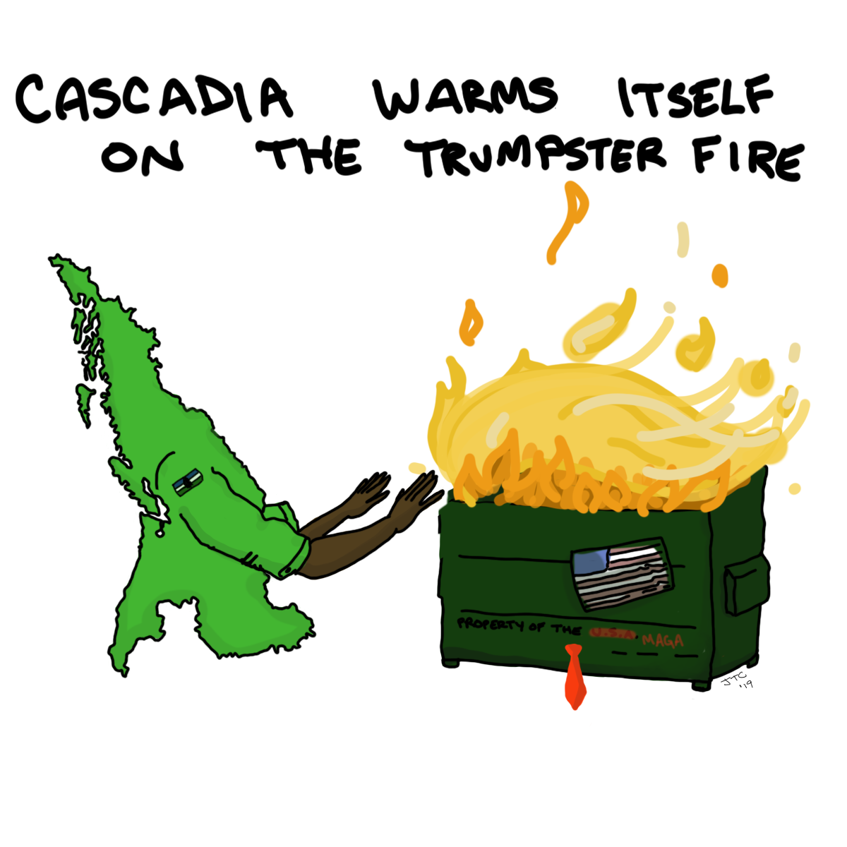 Cascadians, grab a bag of popcorn and warm yourself by the Trumpster ...