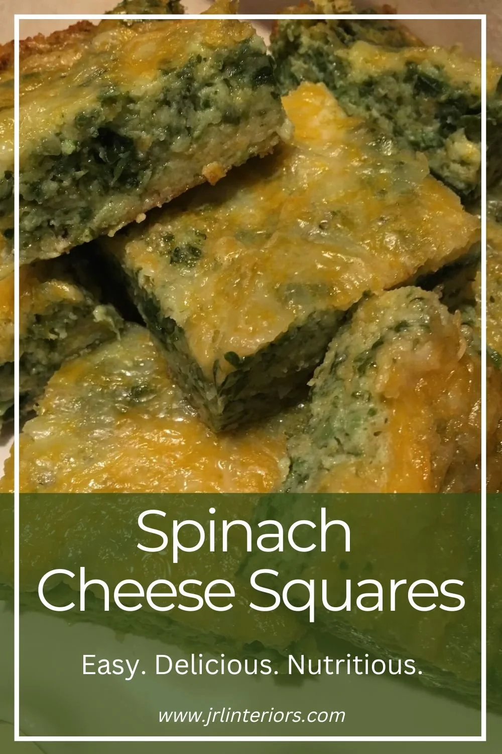 JRL Interiors — Easy Spinach Cheese Squares Recipe
