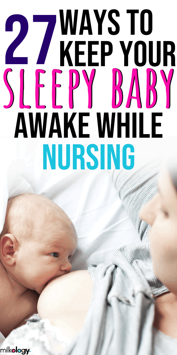 27 Ways To Keep Baby Awake While Breastfeeding Milkology