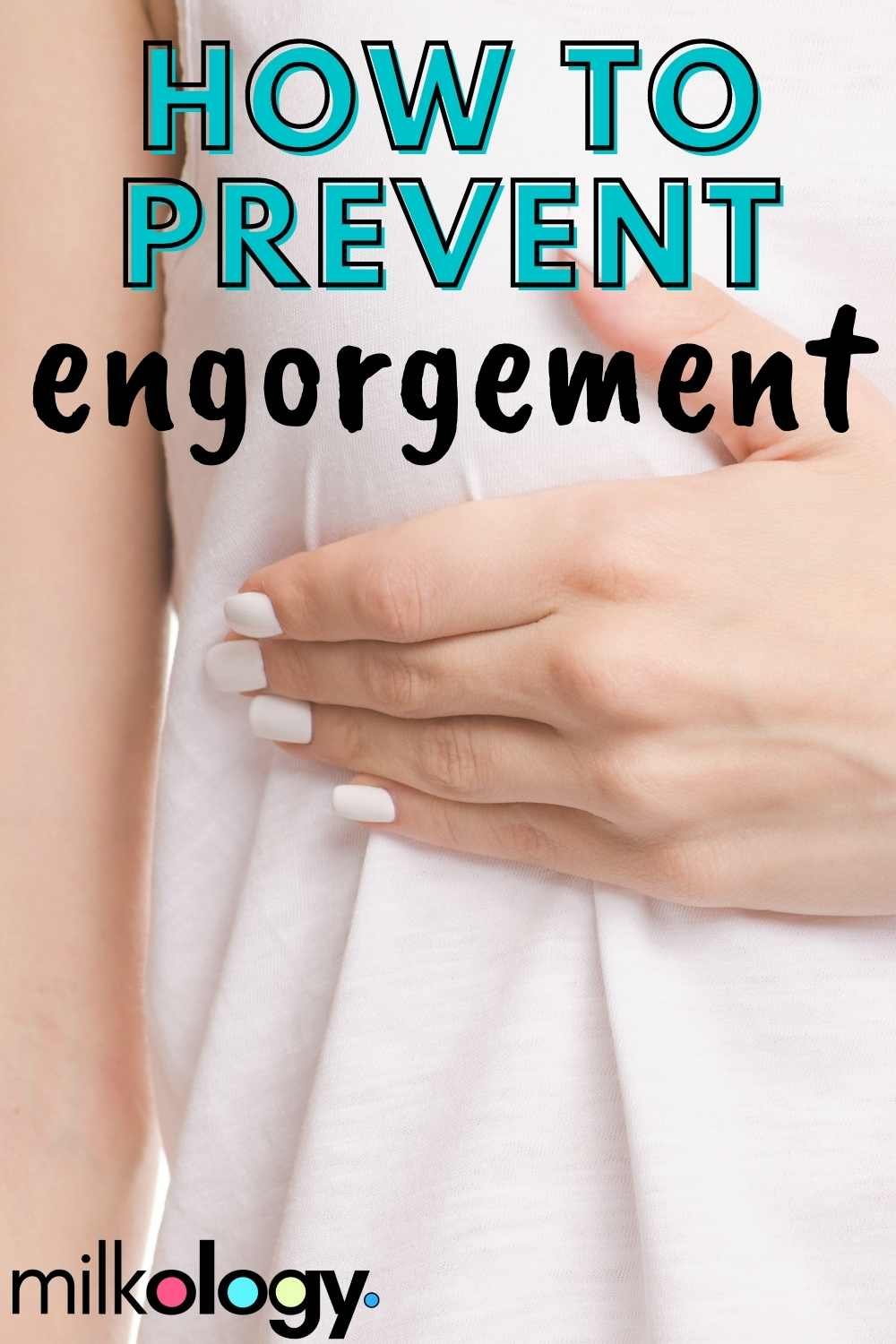 How To Prevent Engorgement (3 Tricks) — Milkology®