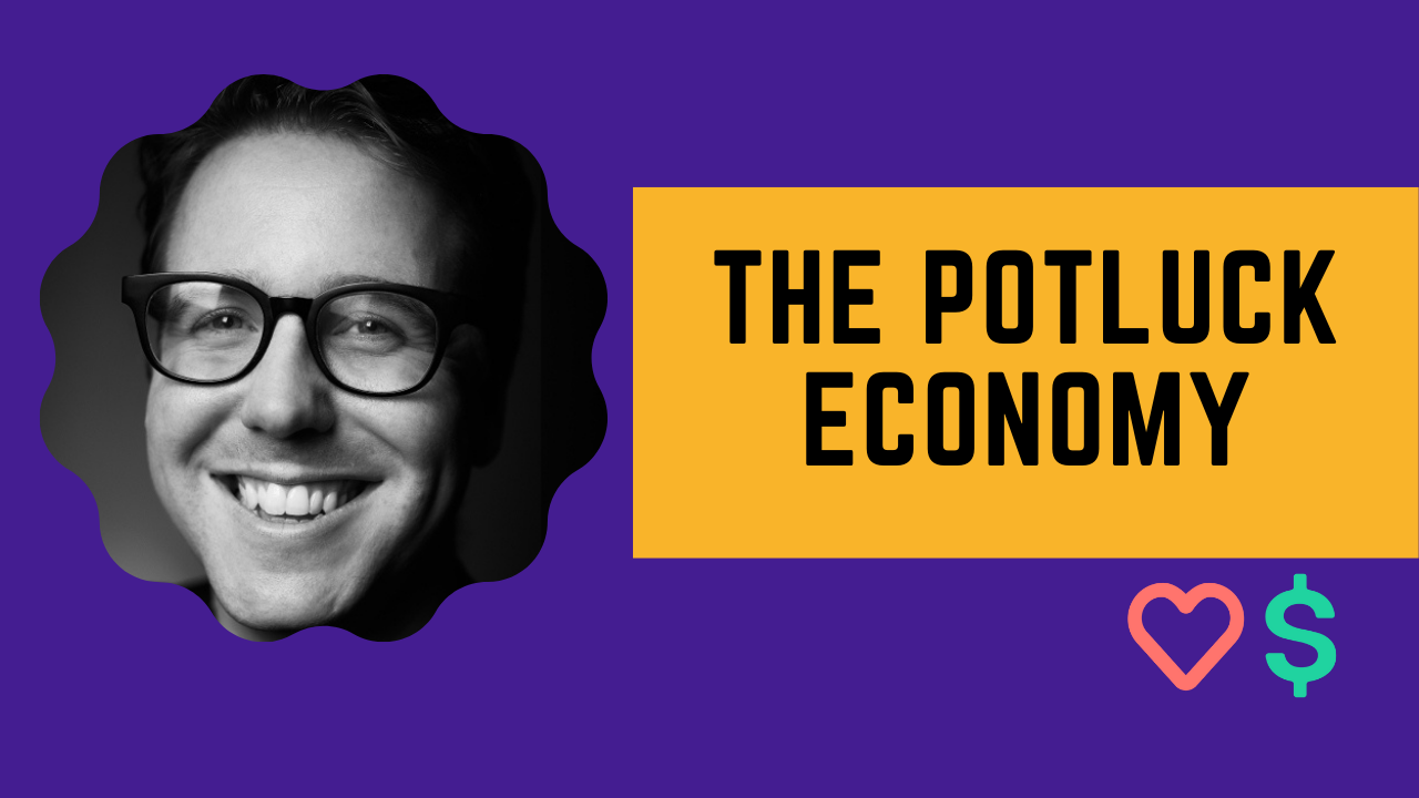 The Potluck Economy — Good Investing