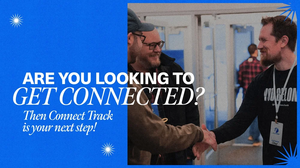 Connect Track — TwinRivers.Church