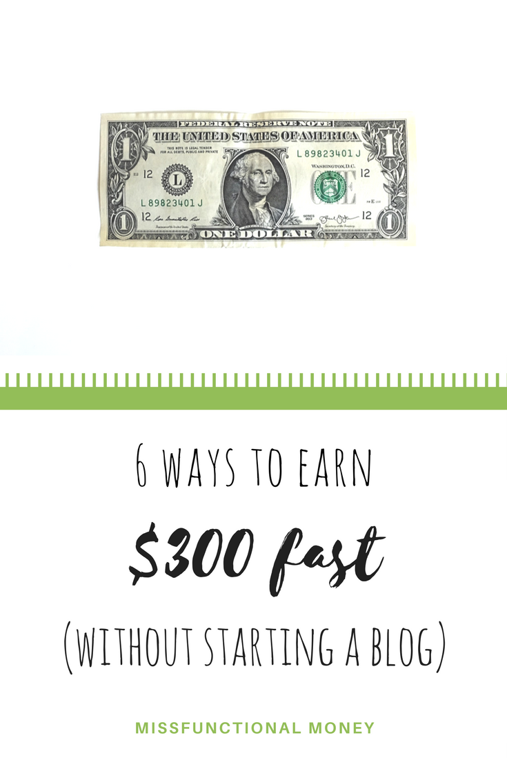 6 easy ways you can make $300 in the next month — MissFunctional Money