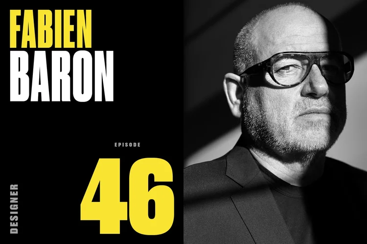 Episode 46: Fabien Baron (Designer: Harper’s Bazaar, Vogue France ...