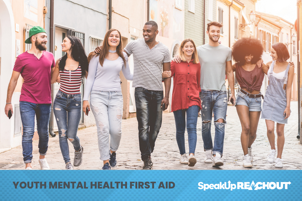 Youth Mental Health First Aid — SpeakUp ReachOut