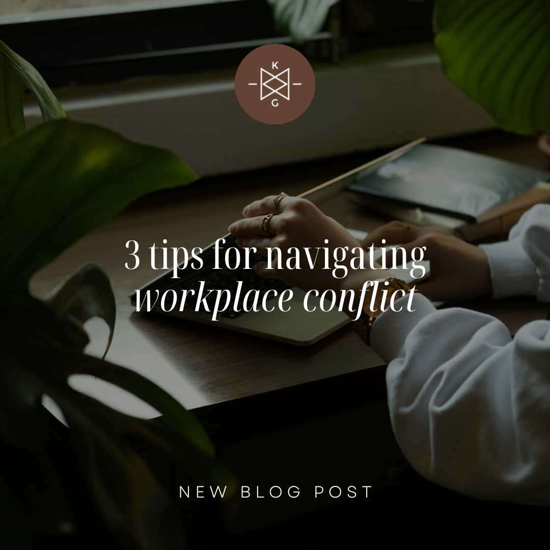 3 Tips for Navigating Workplace Conflict — Katie Gustafson