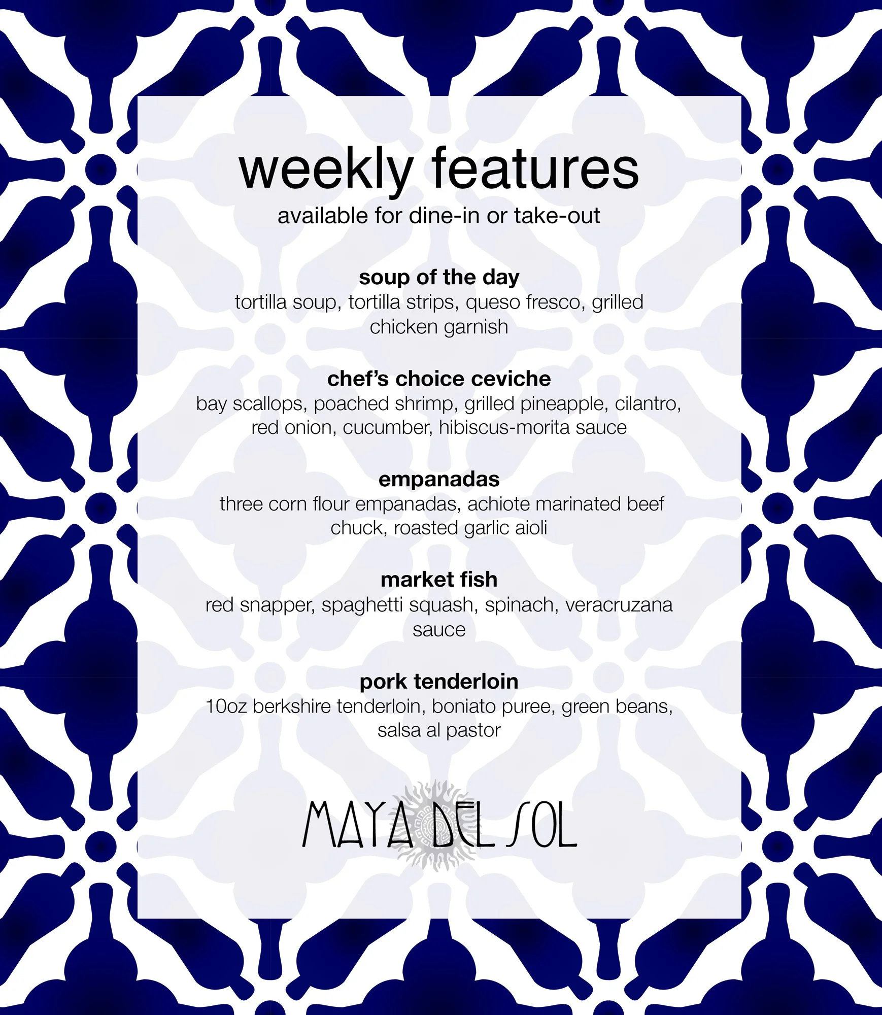 Weekly Features — — Maya Del Sol | Latin Fusion Cuisine & Craft ...
