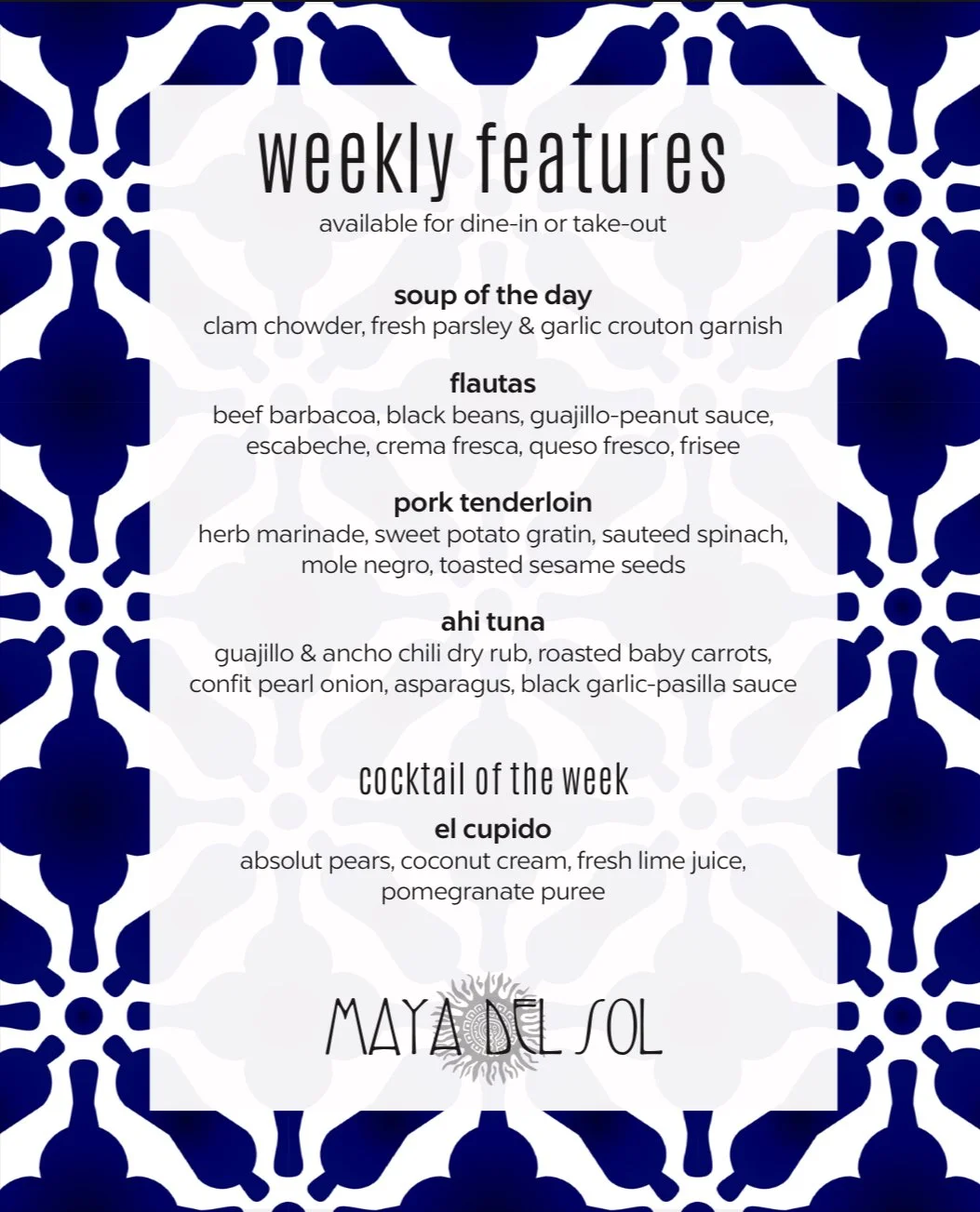 Weekly Features — — Maya Del Sol | Latin Fusion Cuisine & Craft ...