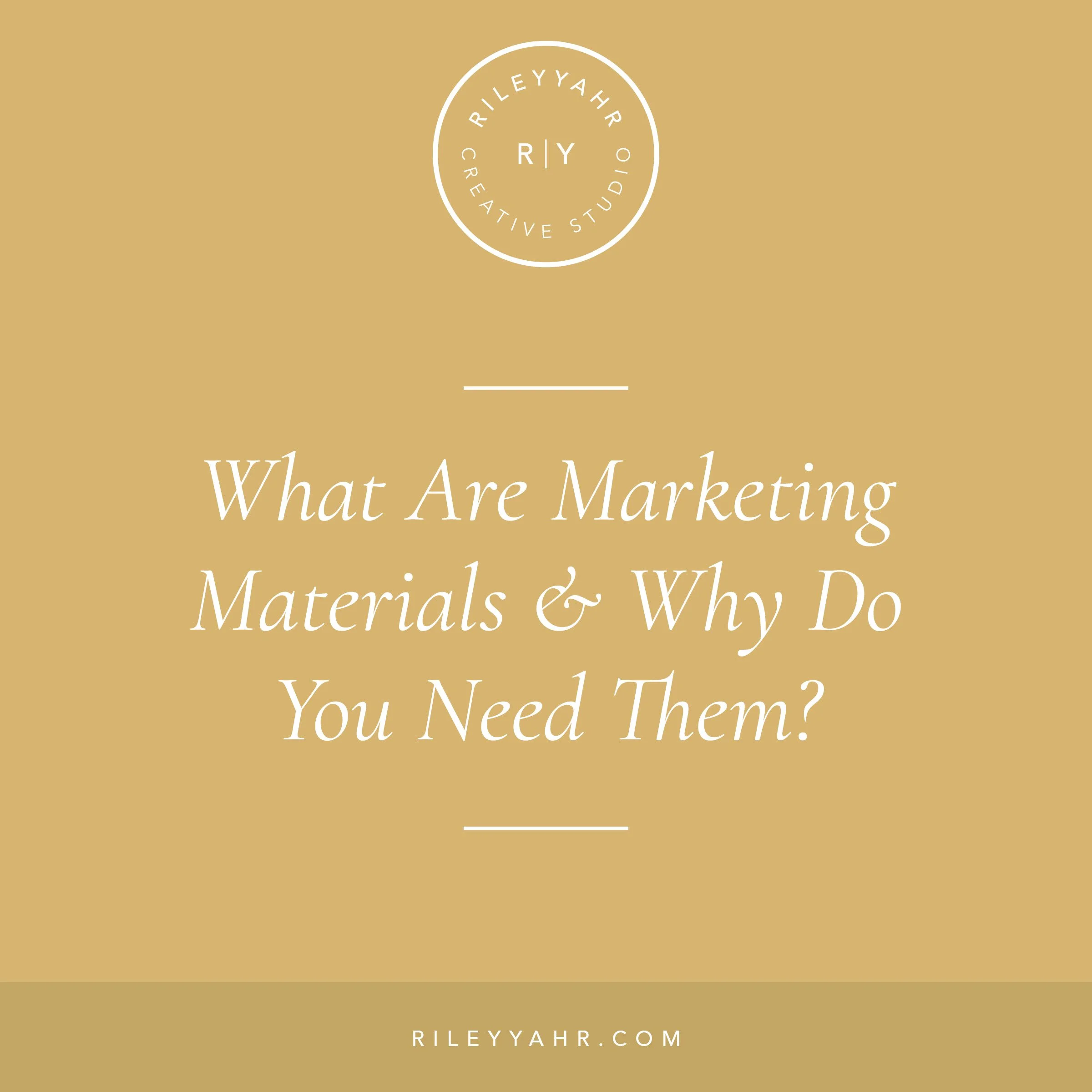 What Are Marketing Materials & Why Do You Need Them? — Riley Yahr ...