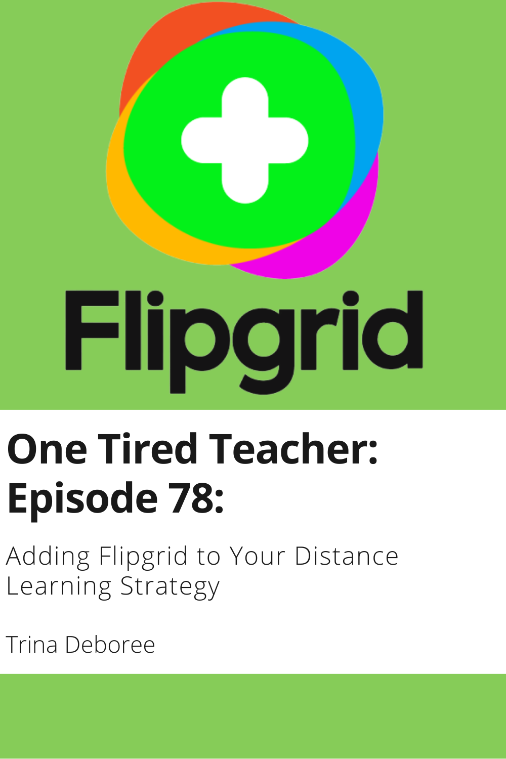 One Tired Teacher 78: Adding Flipgrid to Your Remote Classroom - One ...