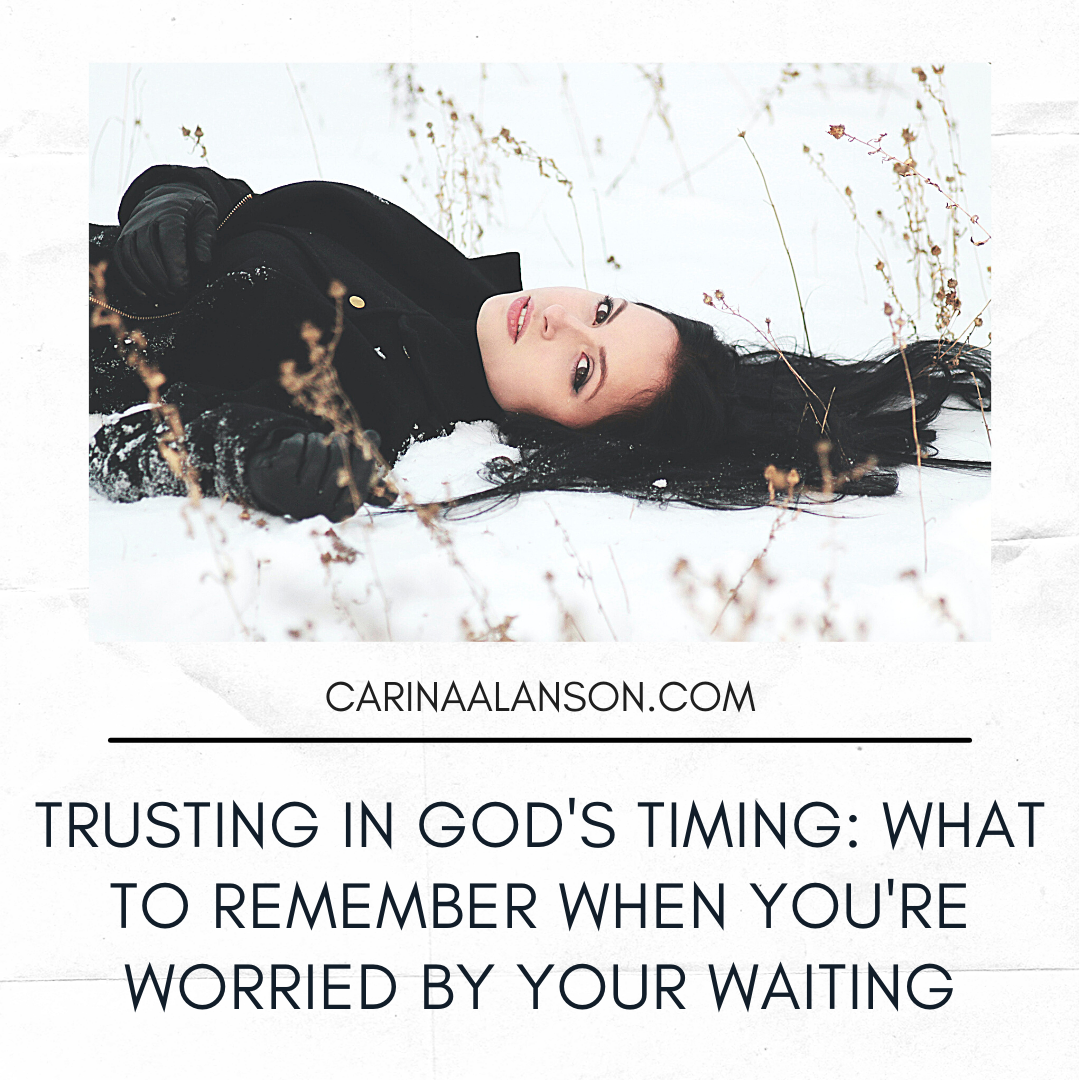 What to Remember When You're Worried by Your Waiting — Carina Alanson