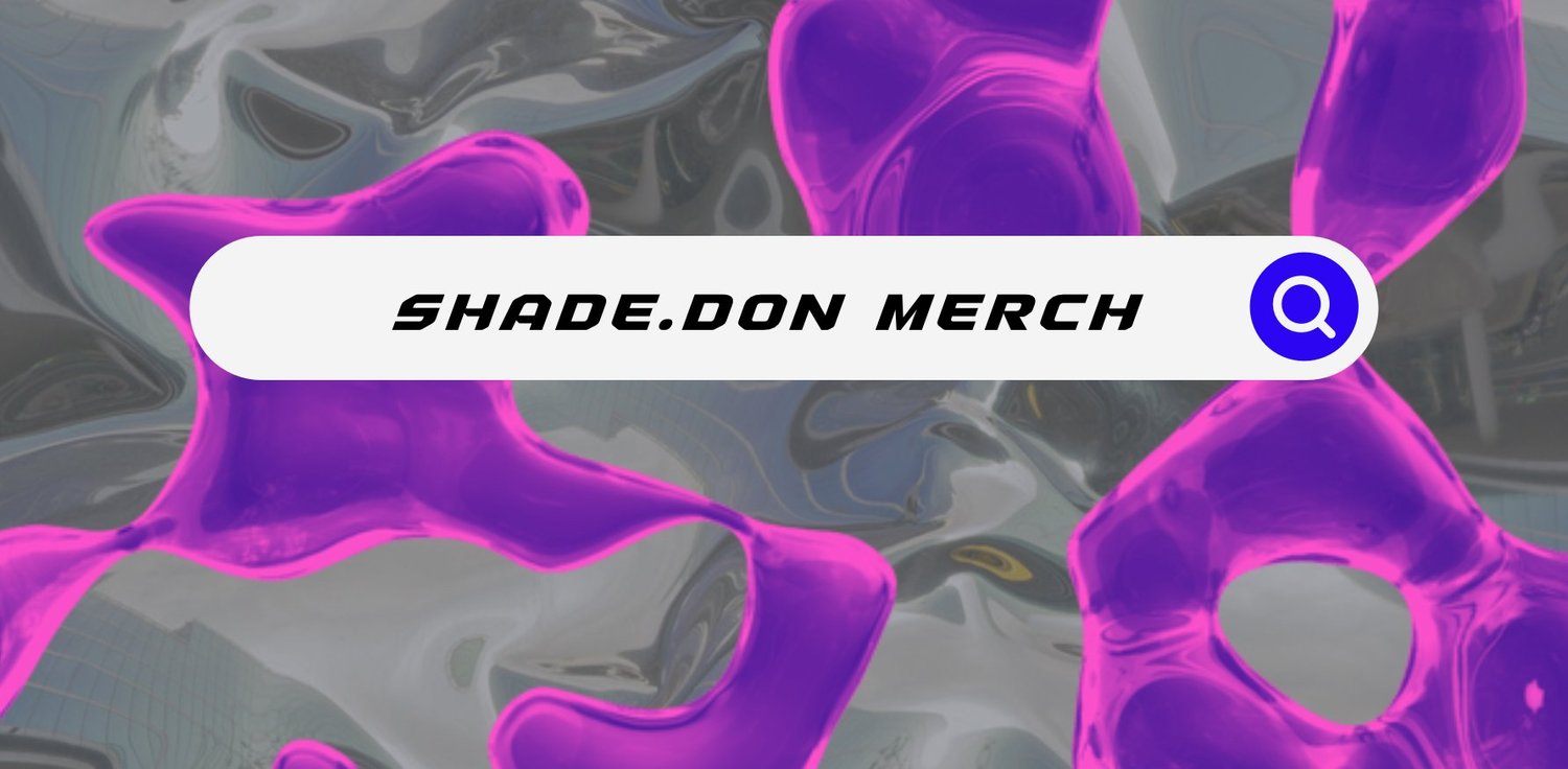 Shade.Don Merch — SHADE.DON