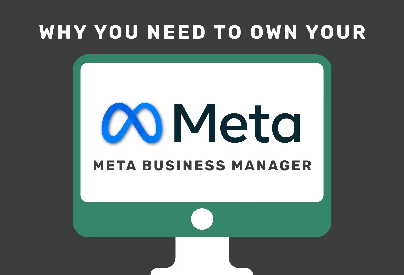 Why You Need To Own Your Meta Business Manager — Highway 29 Creative