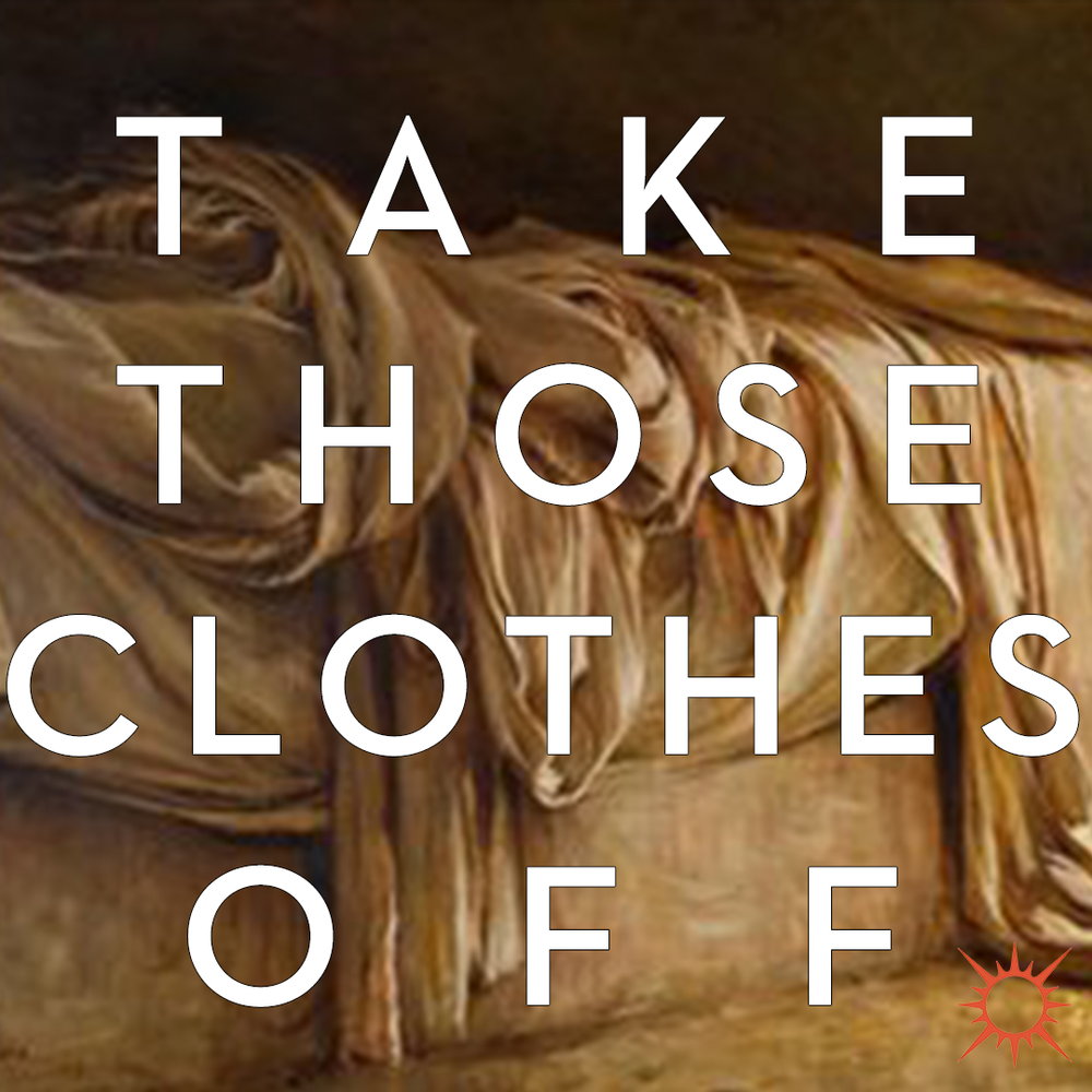 Take those clothes off • Sun City Church