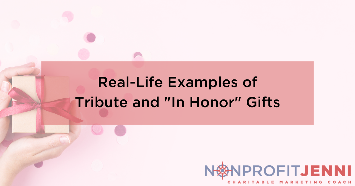4 Examples of Tribute or "In Honor" Gifts — Nonprofit Jenni - Resources ...