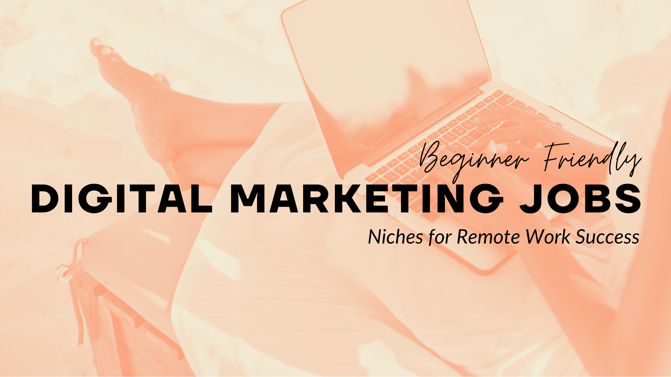 Beginner-Friendly Digital Marketing Jobs: Niches for Remote Work ...