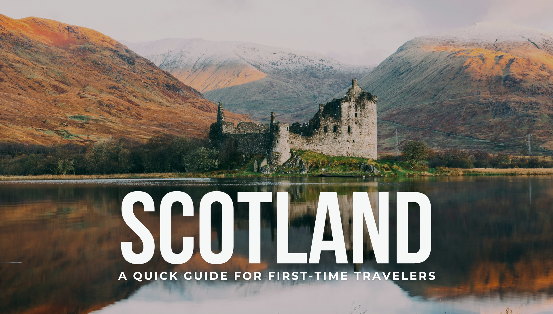 Scotland: A Quick Guide for First-Time Travelers — TravelherCo - Faith ...