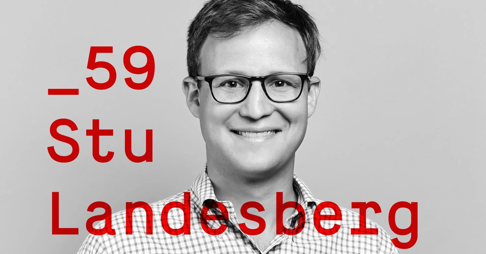 59 Stu Landesberg, Grove Collaborative — Unfinished Biz Podcast